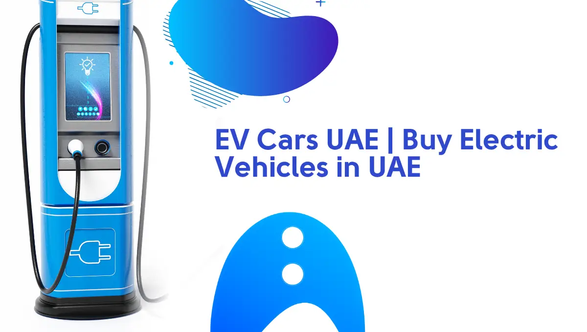 EV Cars UAE – Premium Electric Vehicles at Al Bahiya
