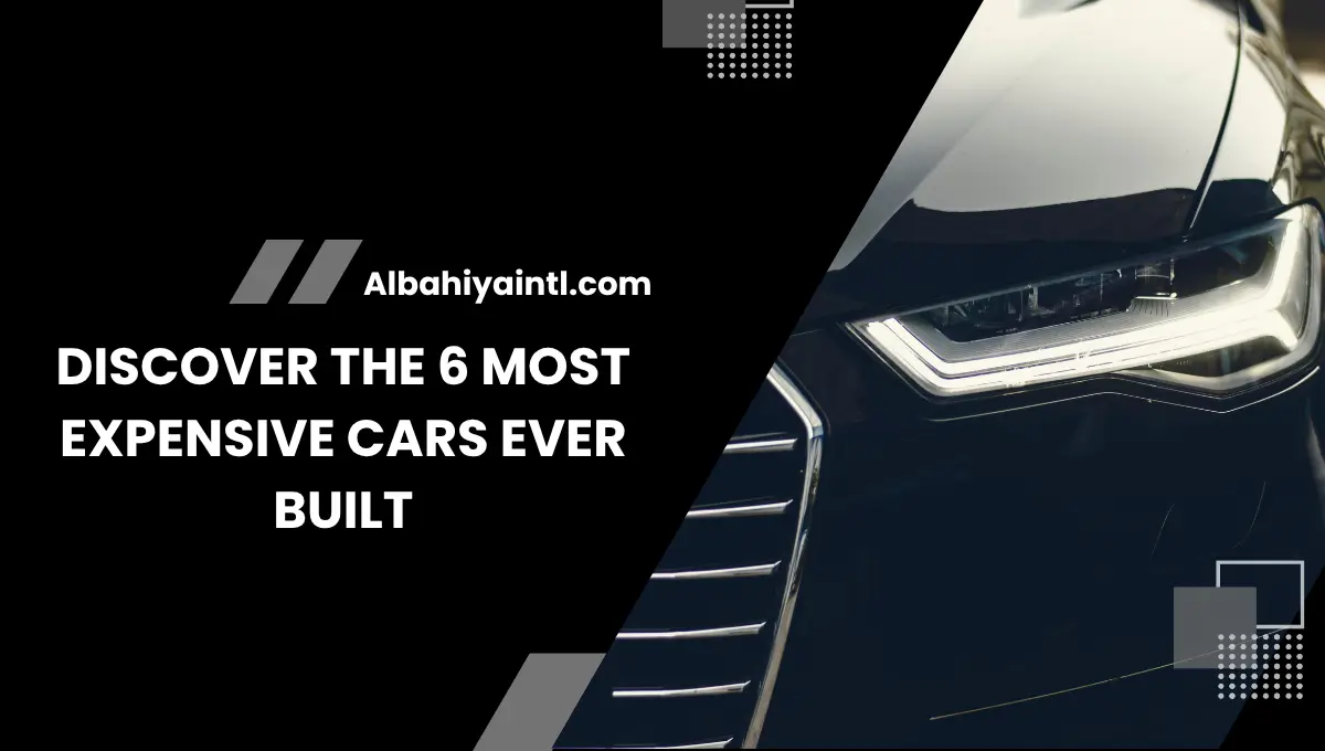 6 Most Expensive Cars in the World – Ultimate Luxury List